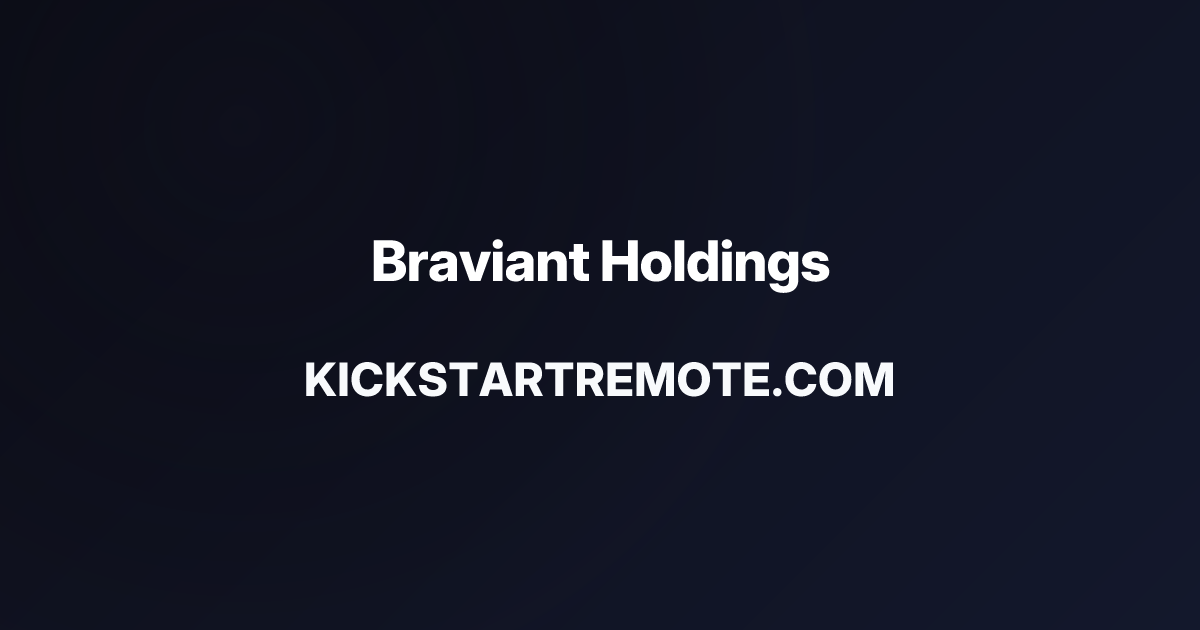 Remote Jobs at Braviant Holdings | Kickstart Remote