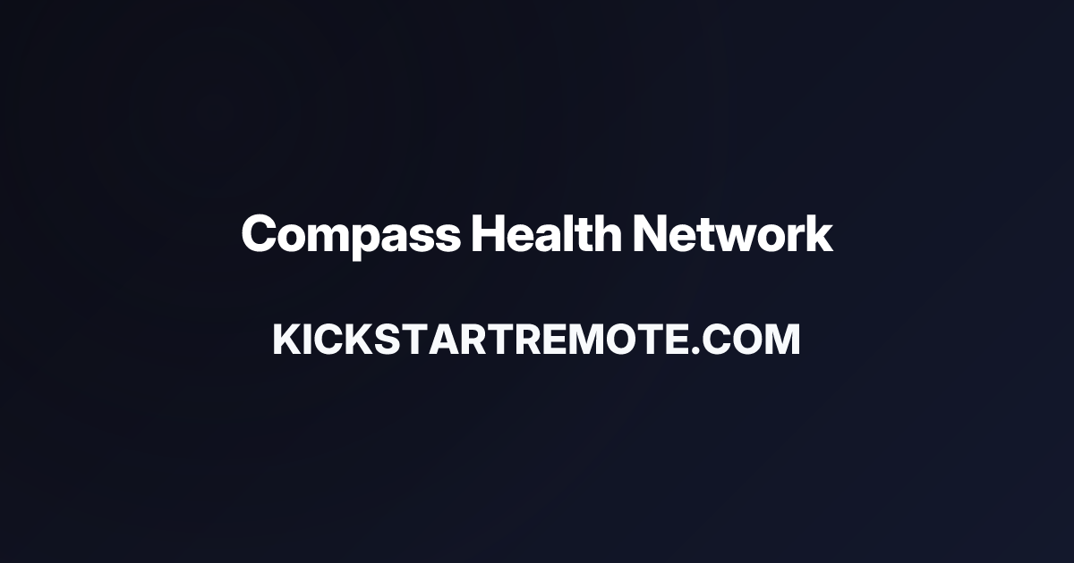 Remote Jobs at Compass Health Network | Kickstart Remote
