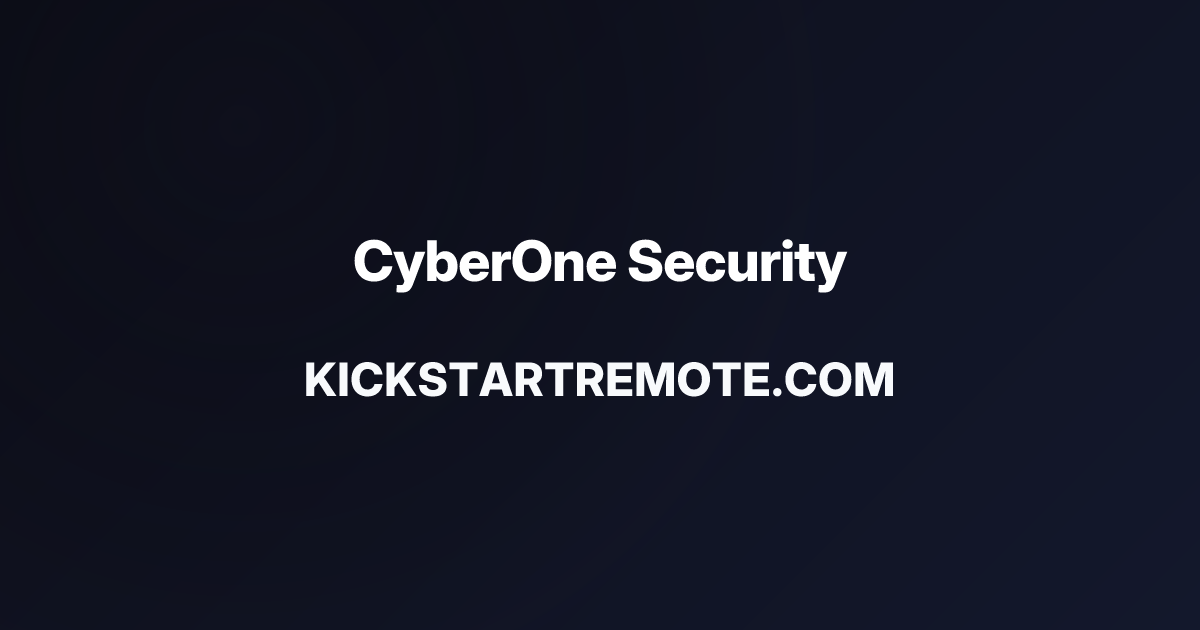 Remote Jobs at CyberOne Security | Kickstart Remote