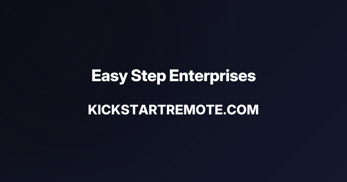 Remote Jobs at Easy Step Enterprises | Kickstart Remote