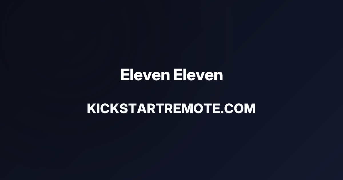 Remote Jobs at Eleven Eleven | Kickstart Remote