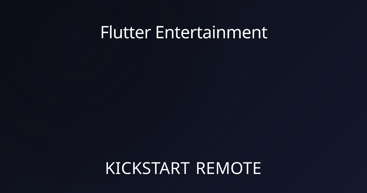 Remote Jobs at Flutter Entertainment | Kickstart Remote