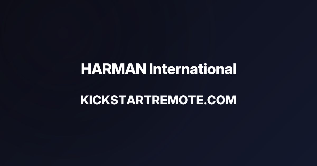 Remote Jobs at HARMAN International | Kickstart Remote