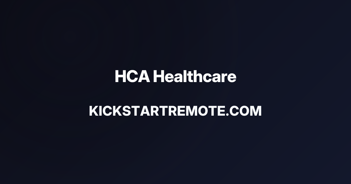 Remote Jobs at HCA Healthcare | Kickstart Remote