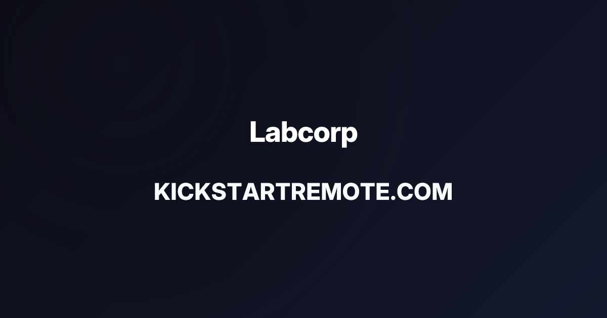 Remote Jobs at Labcorp | Kickstart Remote