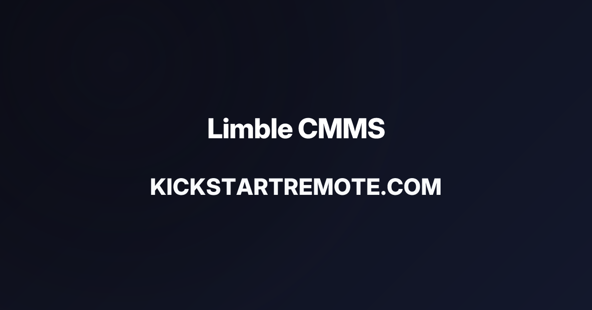 Remote Jobs at Limble CMMS | Kickstart Remote