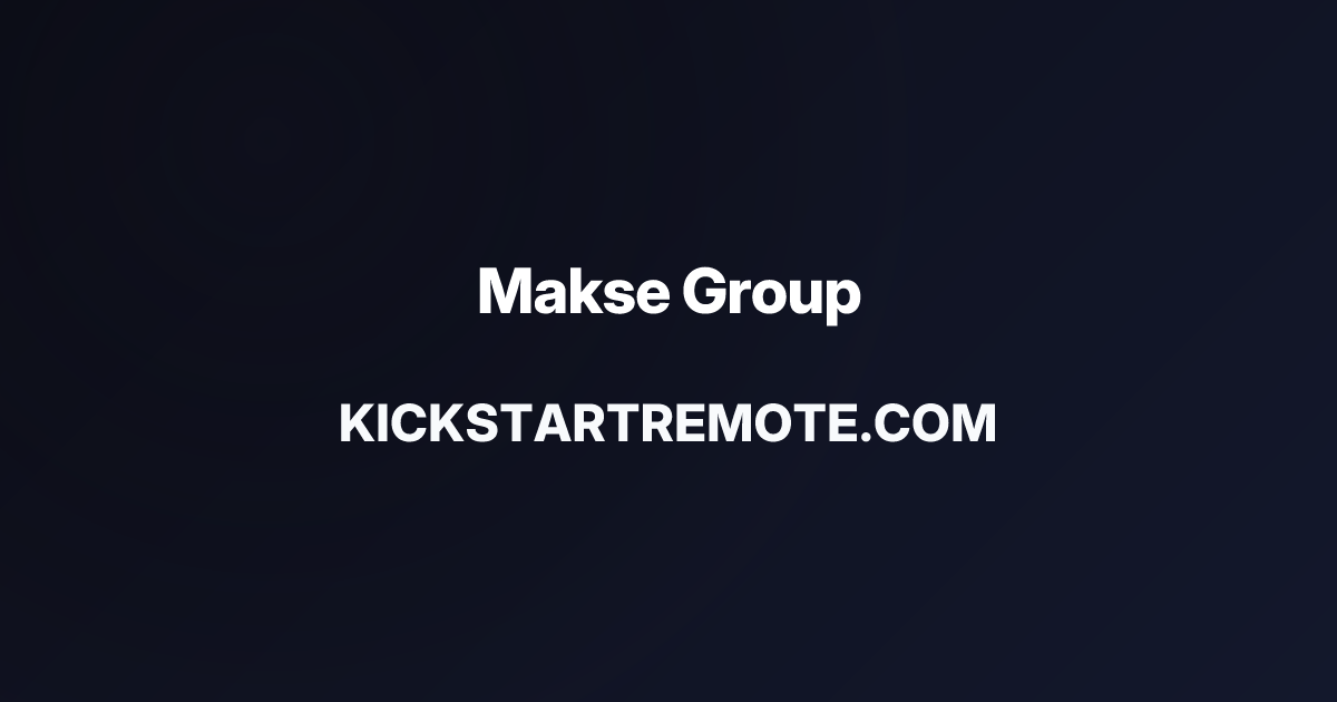Remote Jobs at Makse Group | Kickstart Remote