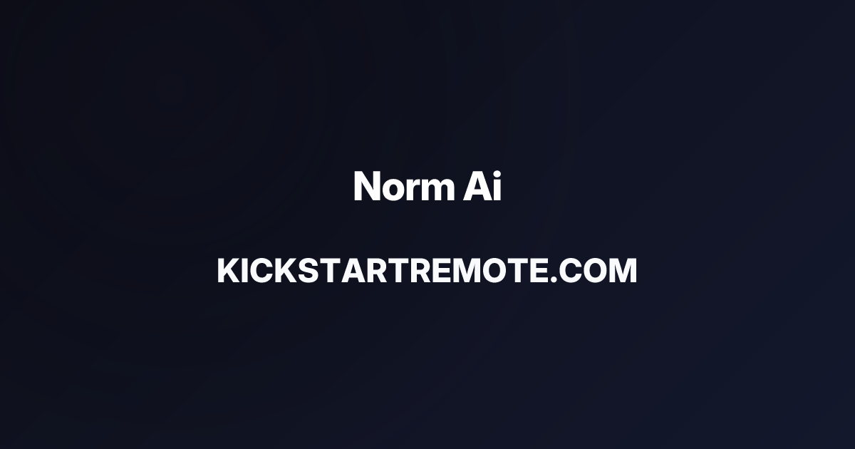 Remote Jobs at Norm Ai | Kickstart Remote