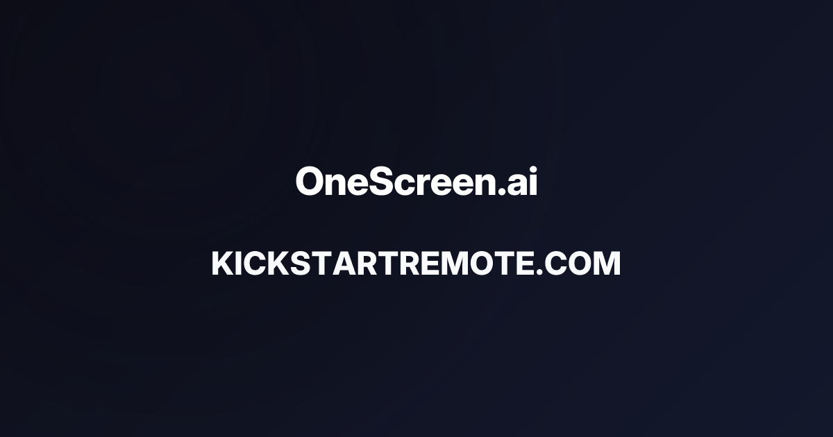 Remote Jobs at OneScreen.ai | Kickstart Remote