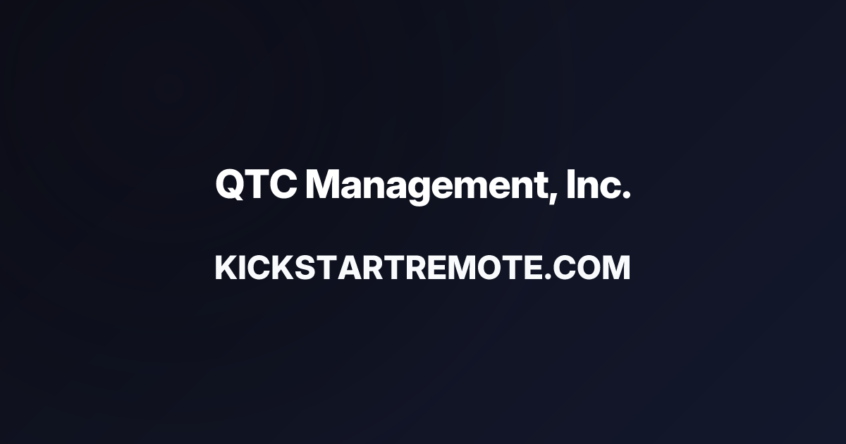 Remote Jobs at QTC Management, Inc. | Kickstart Remote