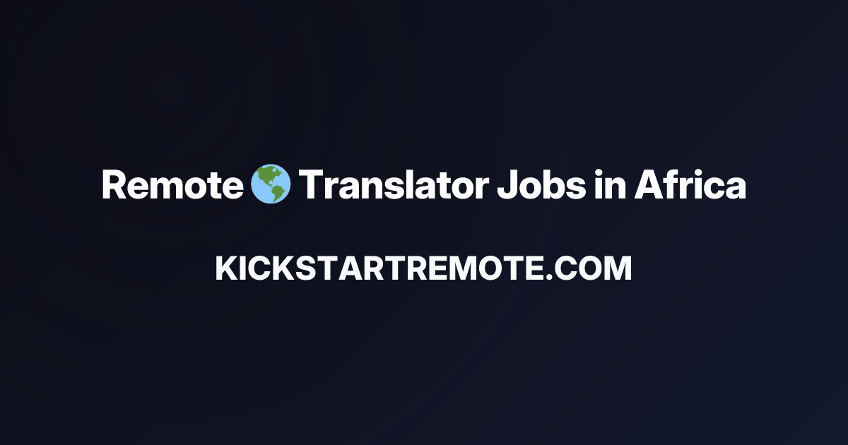 Remote 🌎 Translator Jobs in Africa | Work From Home Positions | Apply ...
