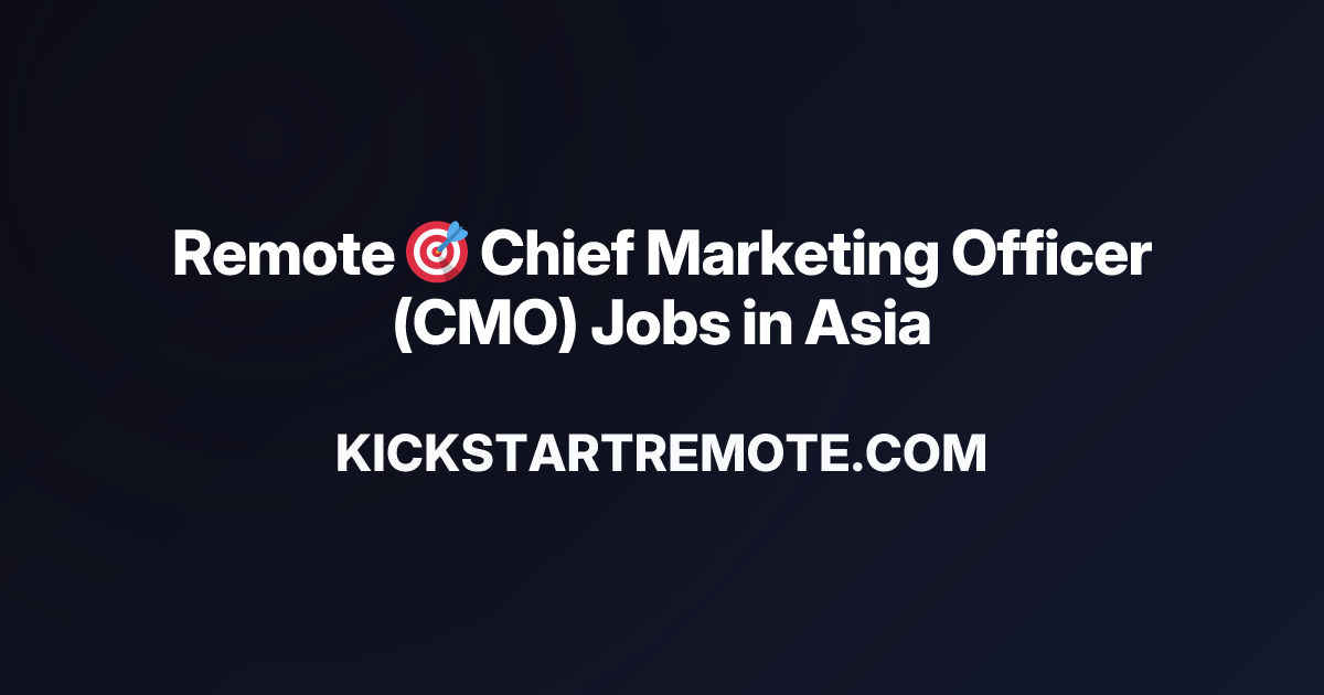 Remote 🎯 Chief Marketing Officer (CMO) Jobs in Asia | Work From Home ...