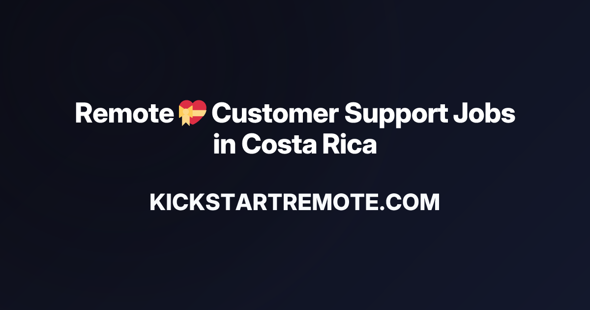 Remote 💝 Customer Support Jobs in Costa Rica | Work From Home Positions ...