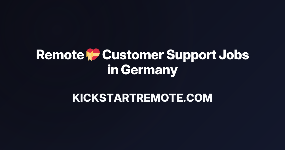 Remote 💝 Customer Support Jobs in Germany | Work From Home Positions ...