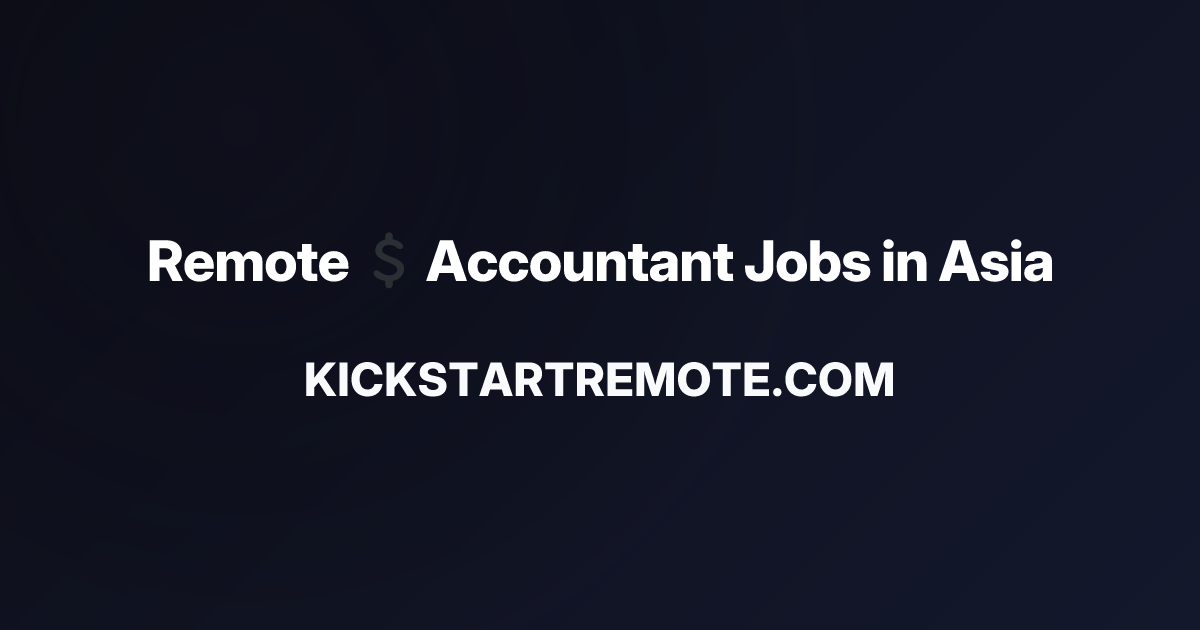 Remote 💲 Accountant Jobs in Asia | Work From Home Positions | Apply Now ...