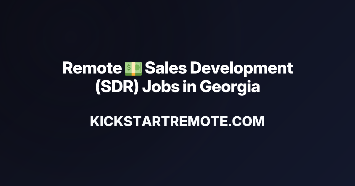 Remote 💵 Sales Development (SDR) Jobs in Georgia | Work From Home ...