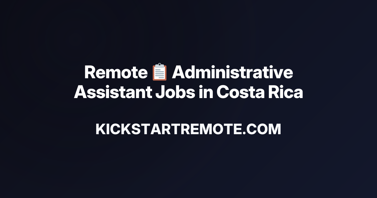 Remote 📋 Administrative Assistant Jobs in Costa Rica | Work From Home ...