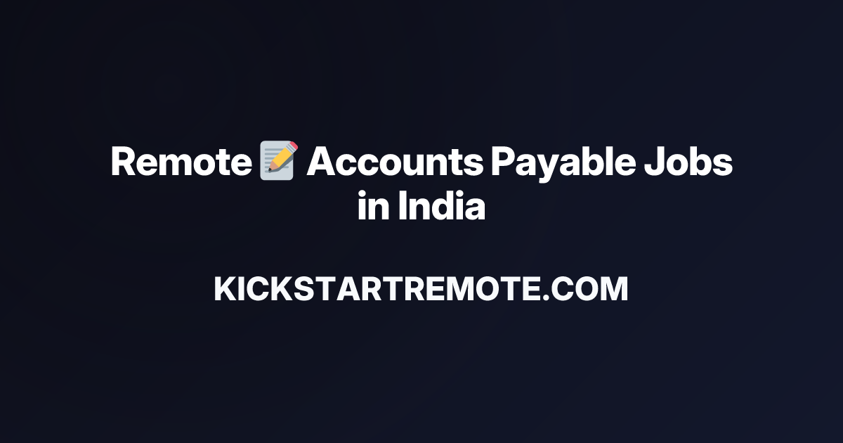 Remote 📝 Accounts Payable Jobs in India | Work From Home Positions ...