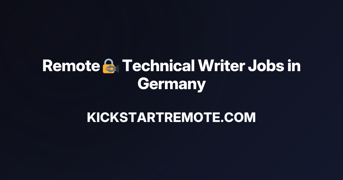 Remote 🔏 Technical Writer Jobs in Germany | Work From Home Positions ...
