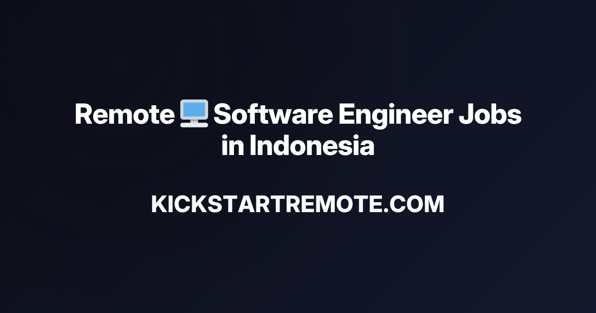 Remote 🖥 Software Engineer Jobs in Indonesia | Work From Home Positions ...