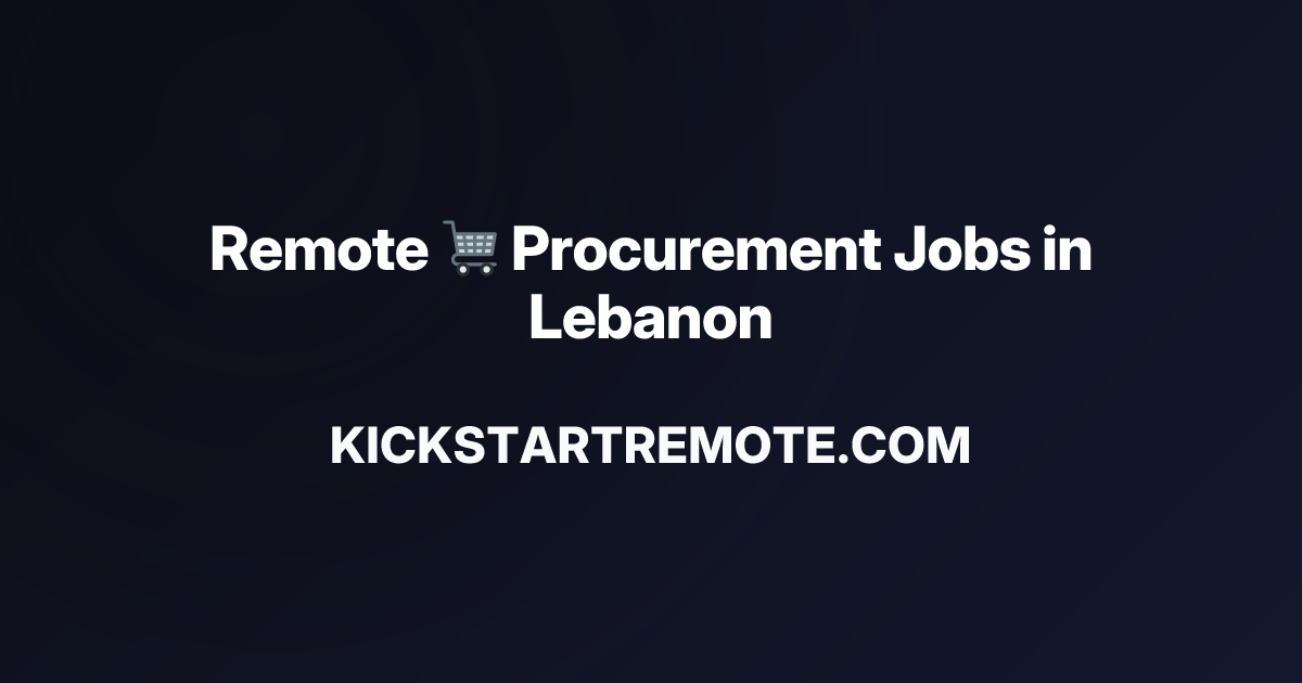 Remote 🛒 Procurement Jobs in Lebanon | Work From Home Positions | Apply ...