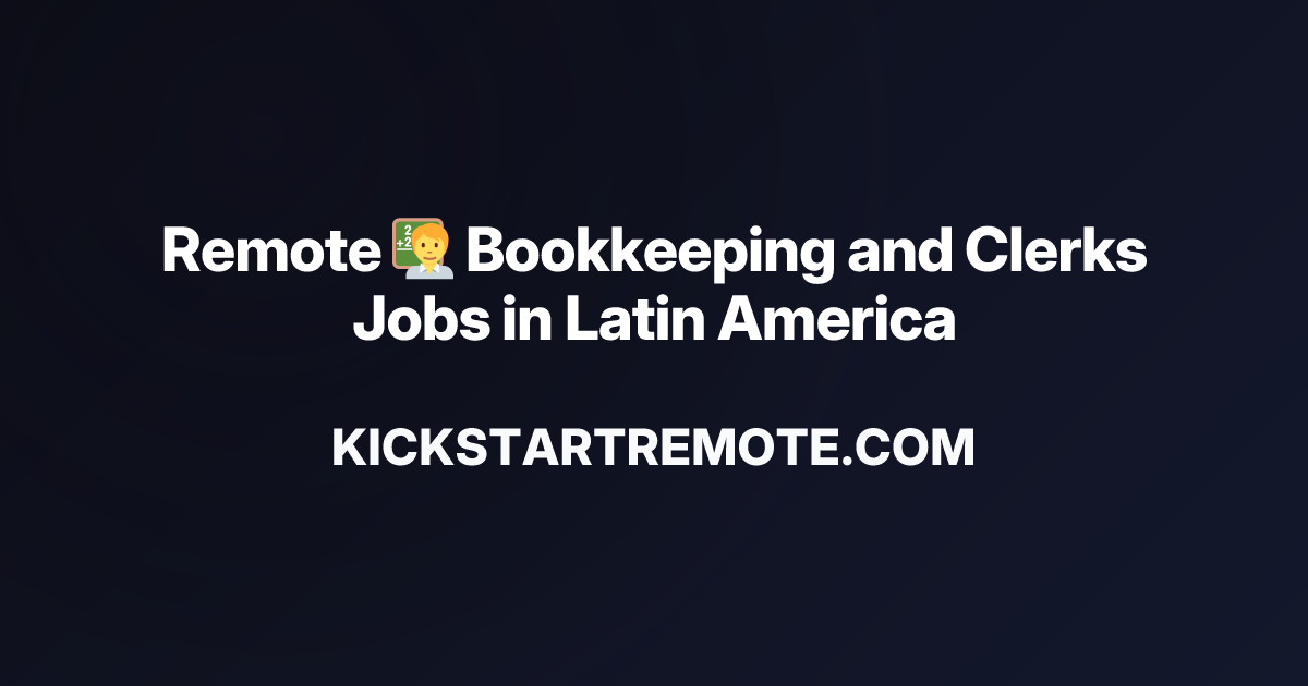 Remote 🧑‍🏫 Bookkeeping and Clerks Jobs in Latin America | Work From ...