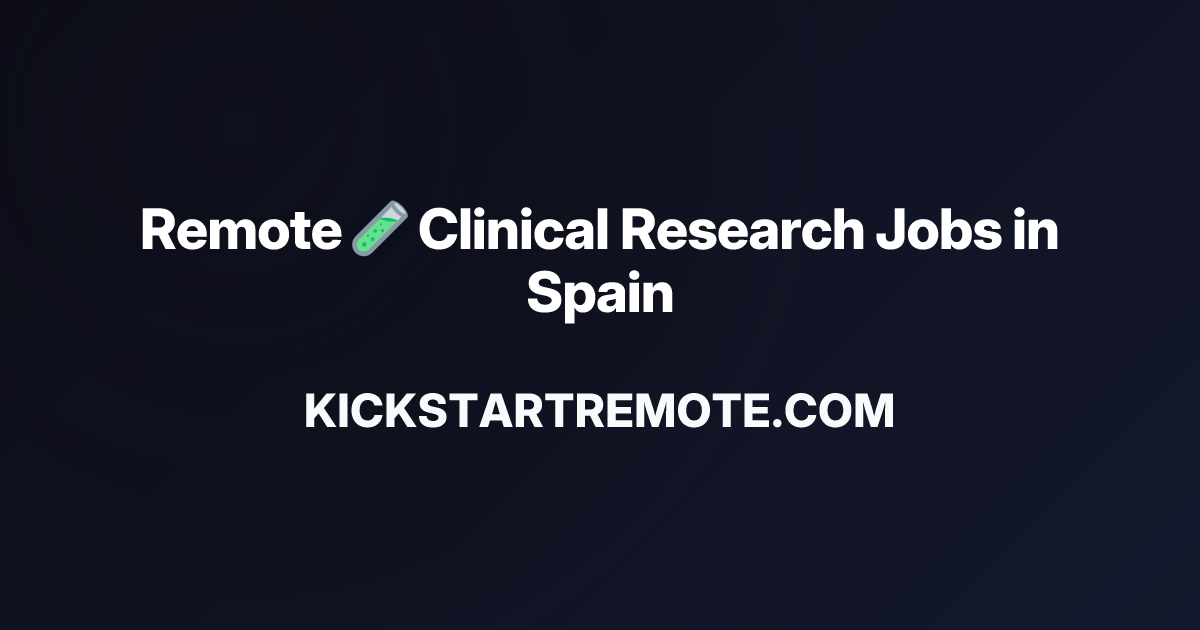 Remote 🧪 Clinical Research Jobs in Spain | Work From Home Positions ...