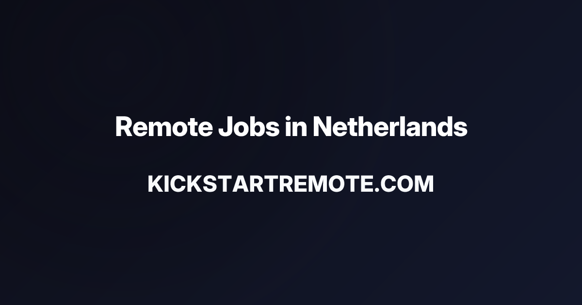 158 Remote Jobs in Netherlands | Work From Home Positions | Apply Now ...