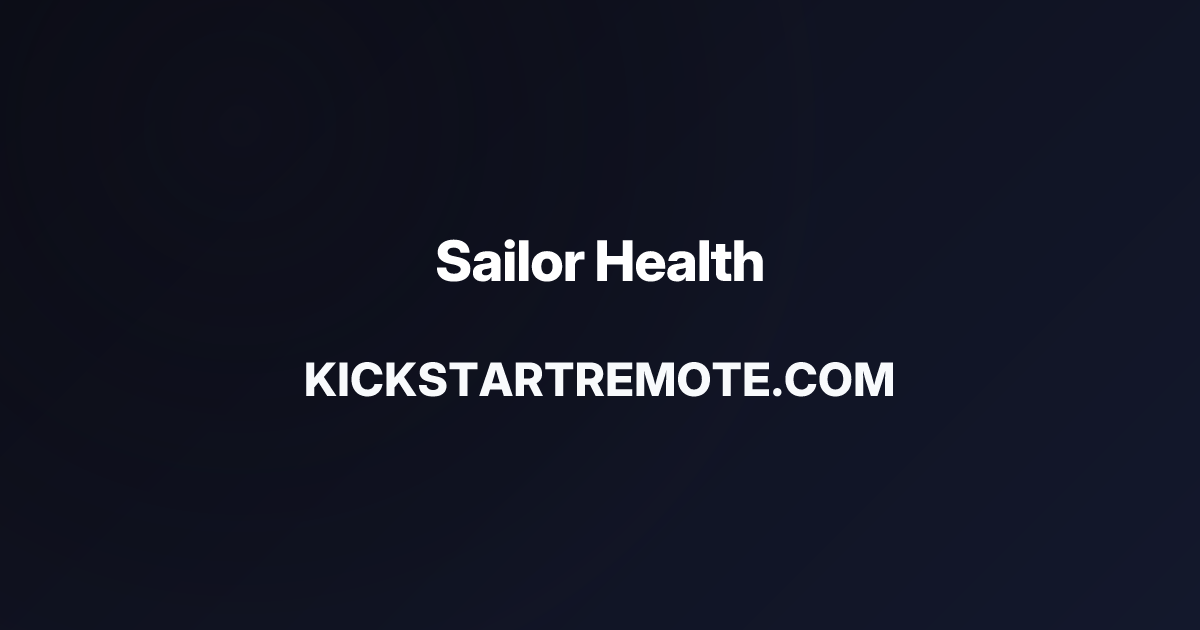Remote Jobs at Sailor Health | Kickstart Remote
