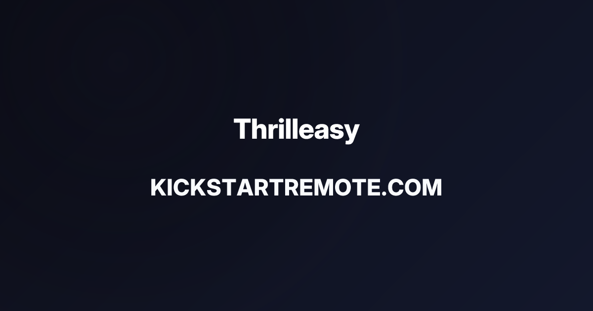 Remote Jobs at Thrilleasy | Kickstart Remote
