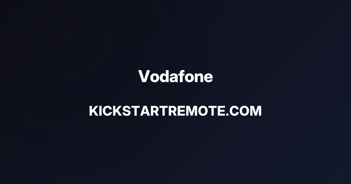 Remote Jobs at Vodafone | Kickstart Remote