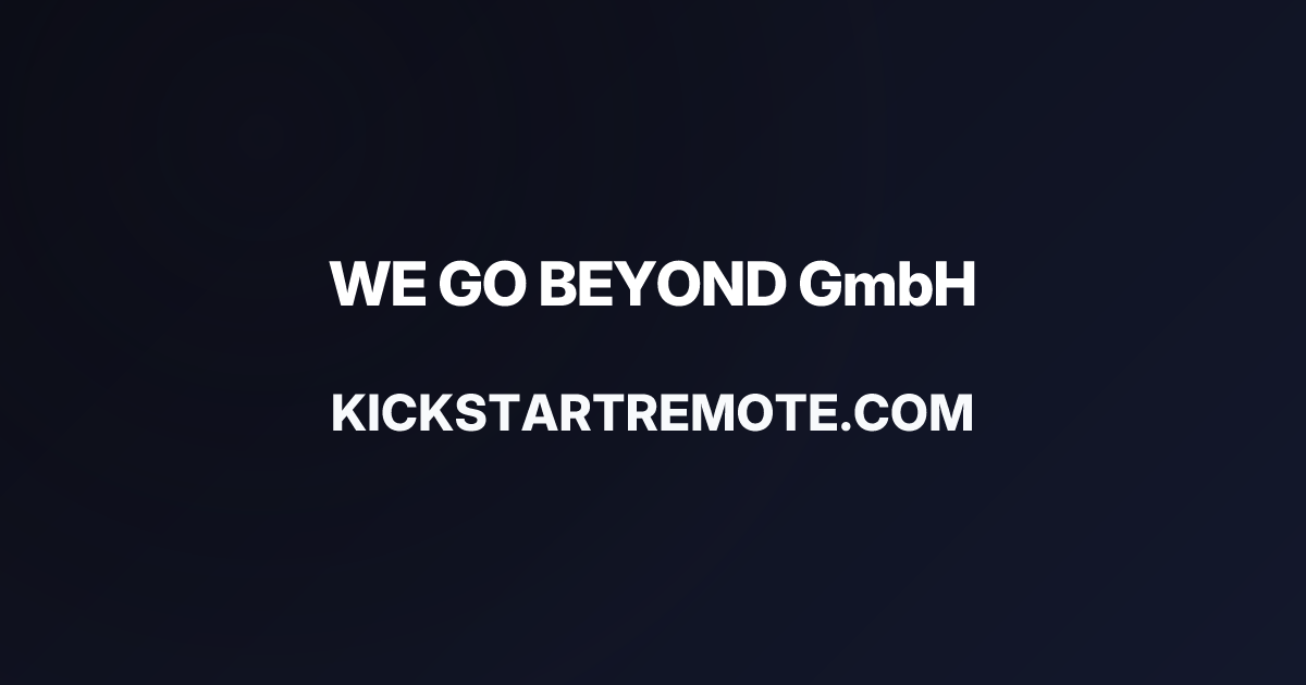 Remote Jobs at WE GO BEYOND GmbH | Kickstart Remote