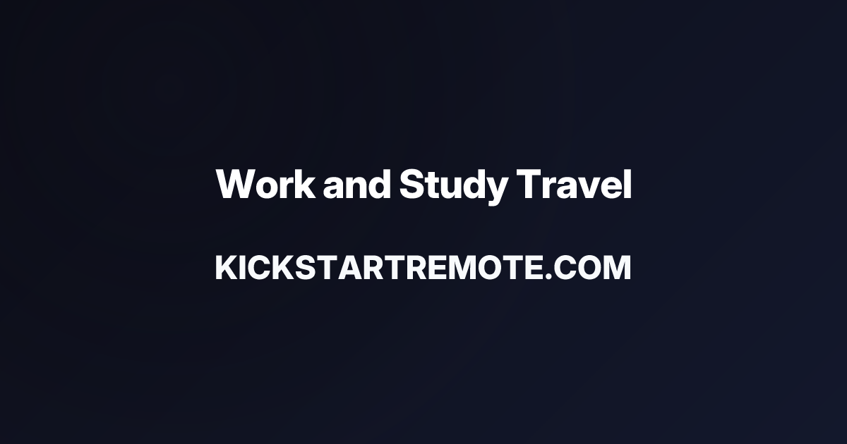 Remote Jobs at Work and Study Travel | Kickstart Remote