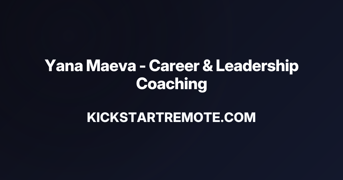 Remote Jobs at Yana Maeva - Career & Leadership Coaching | Kickstart Remote