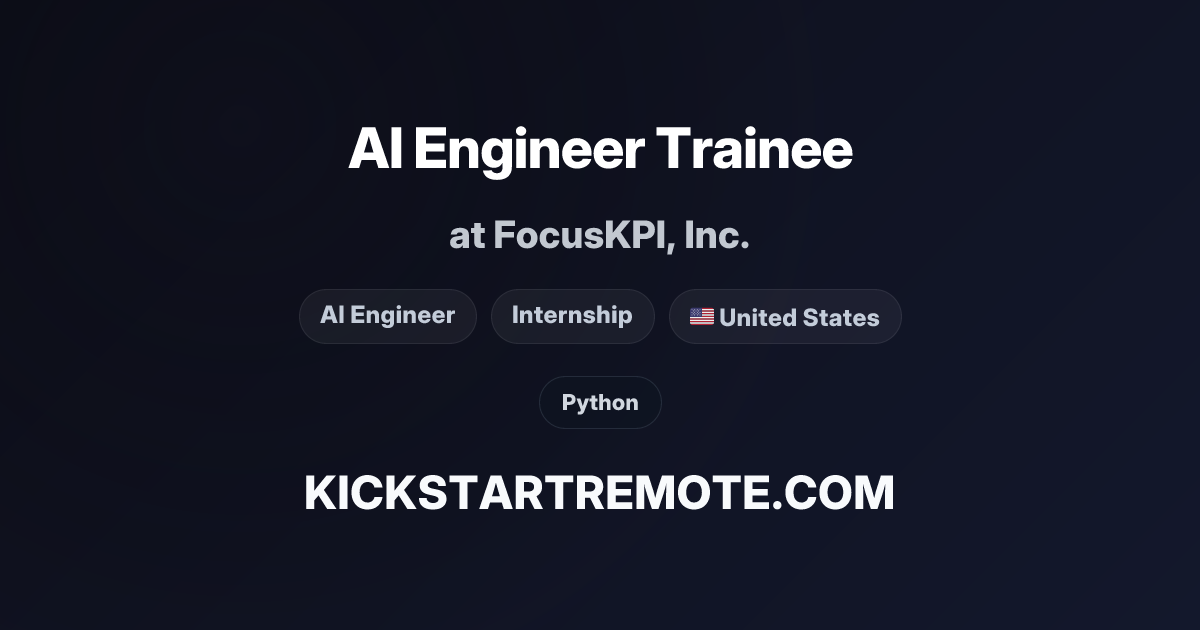 AI Engineer Trainee at FocusKPI, Inc. | Remote Job | Kickstart Remote ...