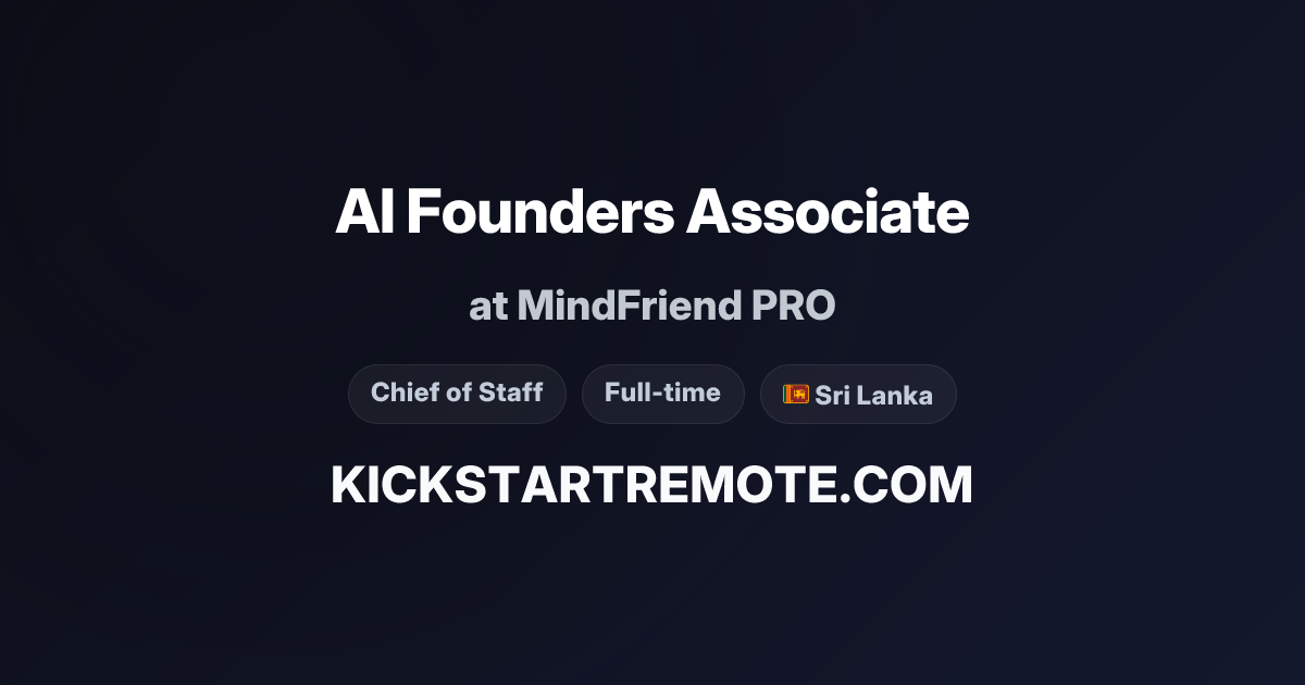 AI Founders Associate at MindFriend PRO | Remote Job | Kickstart Remote