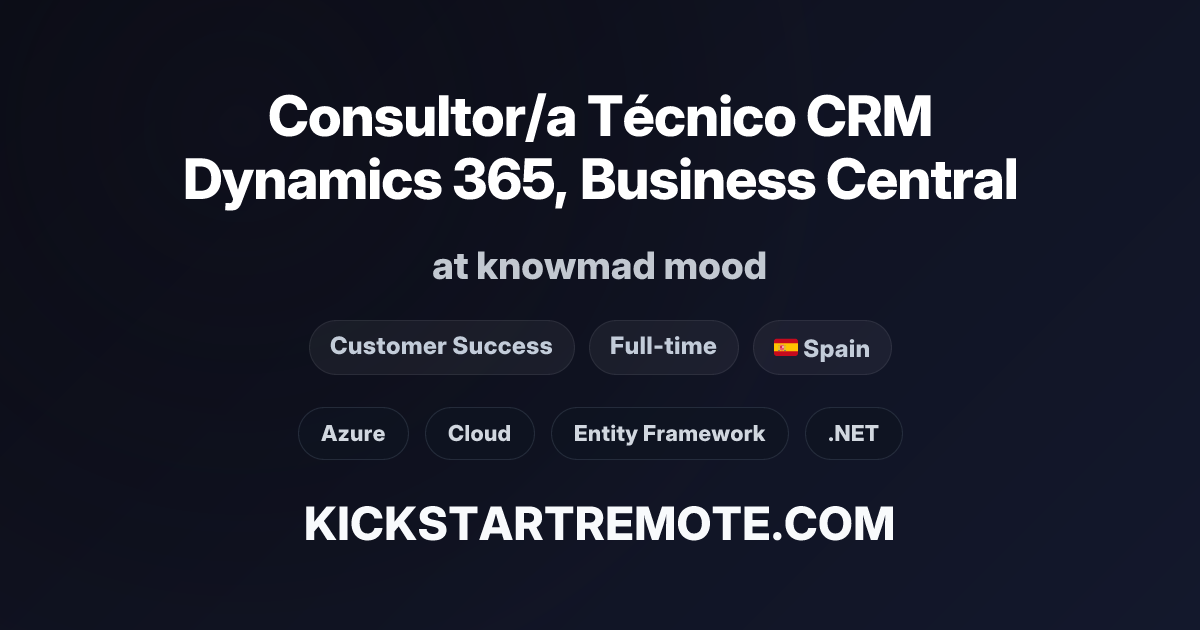 Consultor/a Técnico CRM Dynamics 365, Business Central at knowmad mood ...