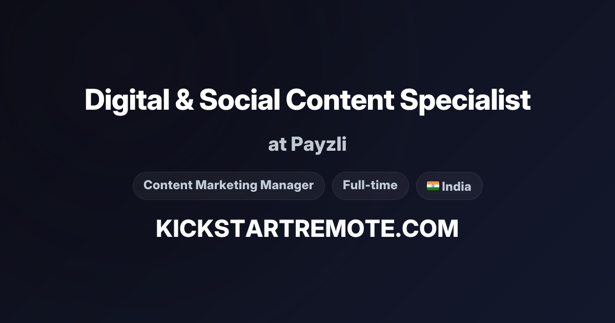 Digital & Social Content Specialist at Payzli | Remote Job | Kickstart ...
