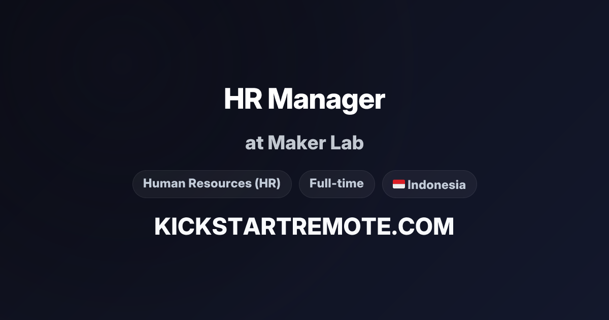 HR Manager at Maker Lab | Remote Job | Kickstart Remote | Kickstart Remote