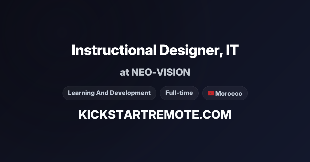 Instructional Designer, IT at NEO-VISION | Remote Job | Kickstart ...