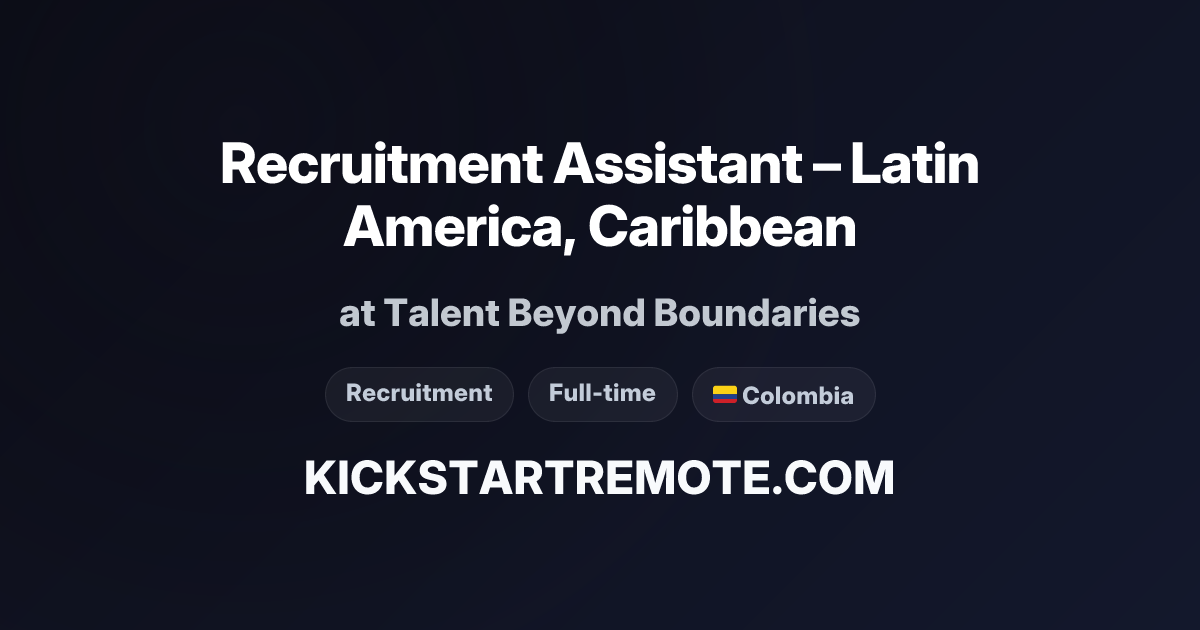Recruitment Assistant – Latin America, Caribbean at Talent Beyond ...