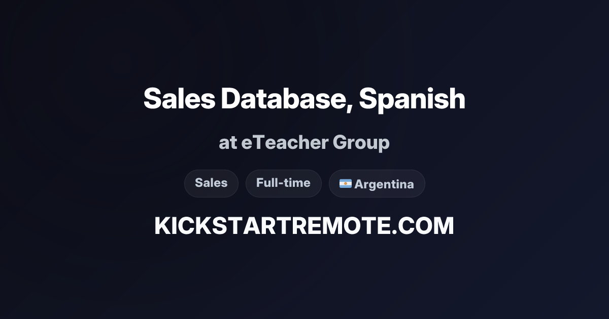 Sales Database, Spanish at eTeacher Group | Remote Job | Kickstart ...