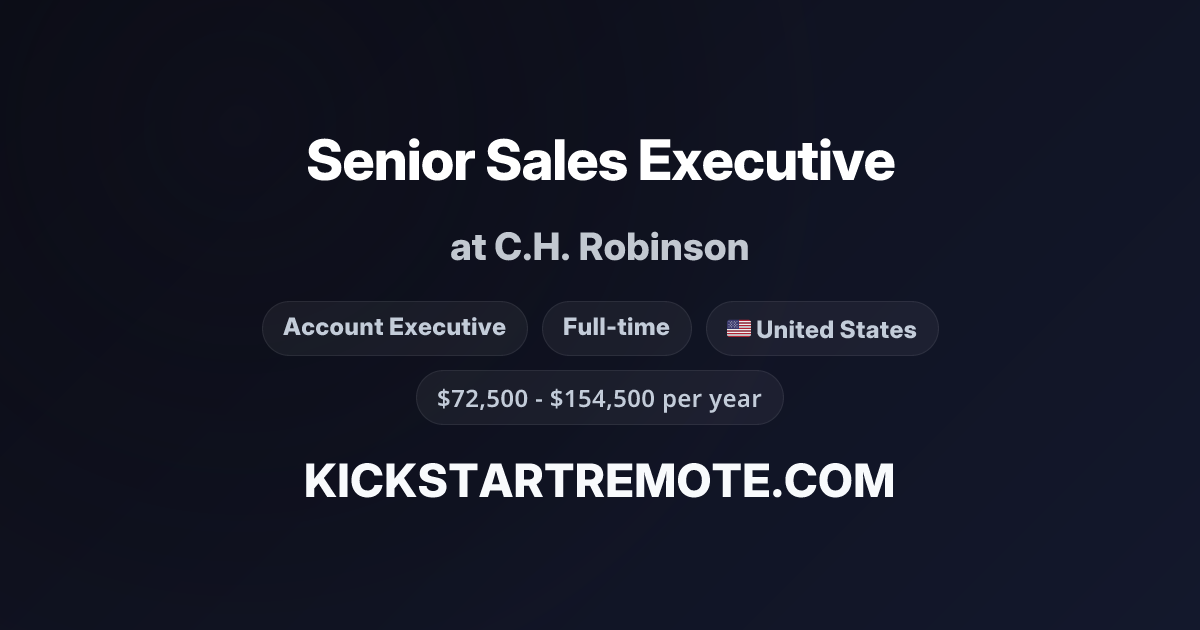 Senior Sales Executive at C.H. Robinson | Remote Job | Kickstart Remote