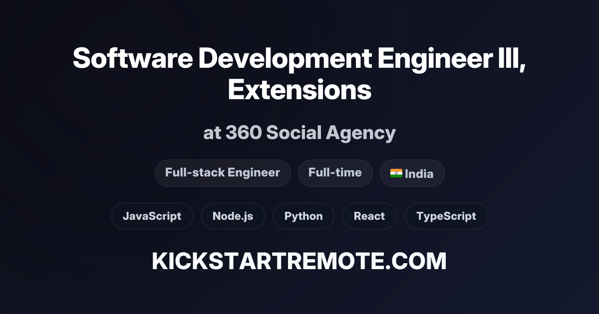 Software Development Engineer III, Extensions at 360 Social Agency | Remote Job | Kickstart ...