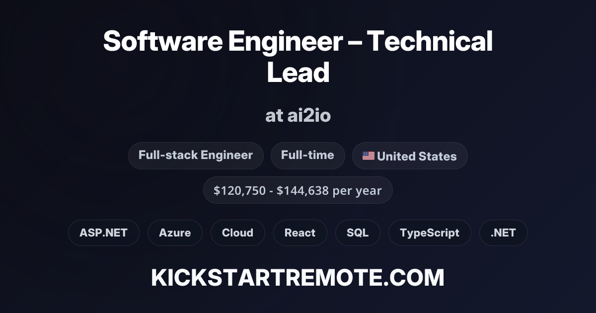 Software Engineer – Technical Lead at ai2io | Remote Job | Kickstart Remote