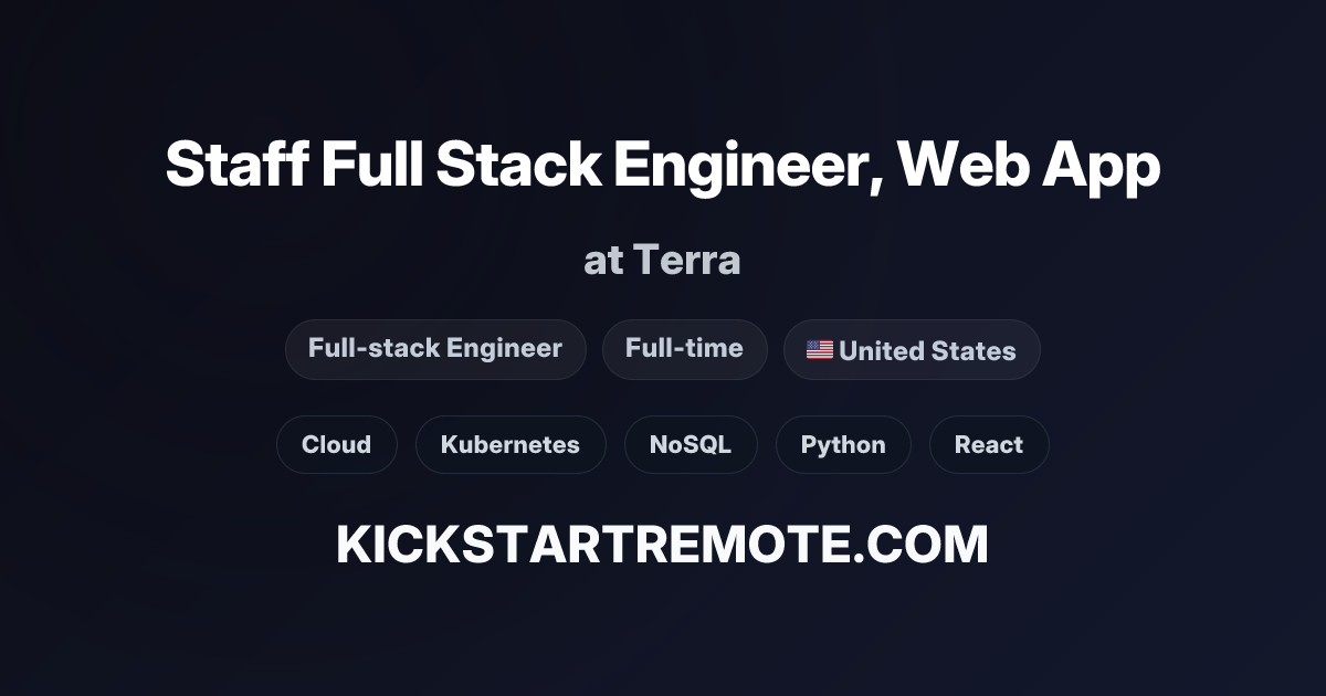 Staff Full Stack Engineer, Web App at Terra | Remote Job | Kickstart ...