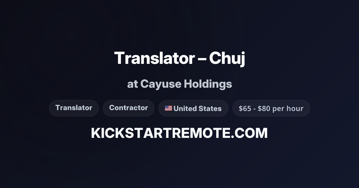 Translator – Chuj at Cayuse Holdings | Remote Job | Kickstart Remote ...